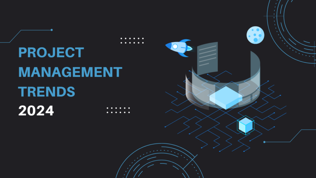 Project Management Trends in 2024 – Juntrax